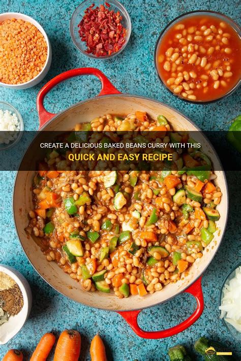 Create A Delicious Baked Beans Curry With This Quick And Easy Recipe ShunGrill