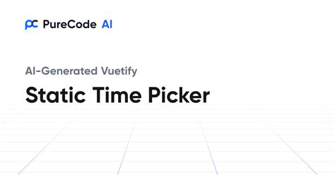 ai tool to generate vuetify static time picker