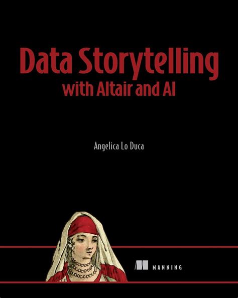 Data Storytelling With Altair And Ai Ebook By Angelica Lo Duca Official Publisher Page Simon