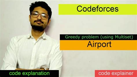 Airport Codeforces Round 134 Div 2 Greedy Problem Multiset Codeforces Youtube