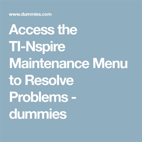 Access The Ti Nspire Maintenance Menu To Resolve Problems Dummies Graphing Calculators