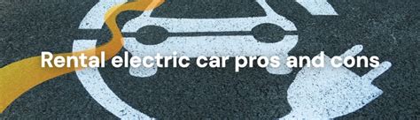 Pros And Cons Of Renting An Electric Vehicle Vroomvroomvroom