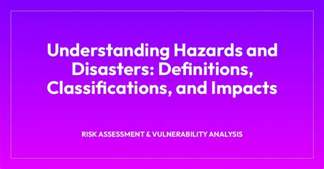 Understanding Hazards And Disasters Definitions Classifications And