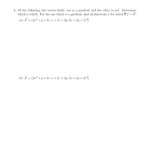 Solved 3 Of The Following Two Vector Fields One Is A