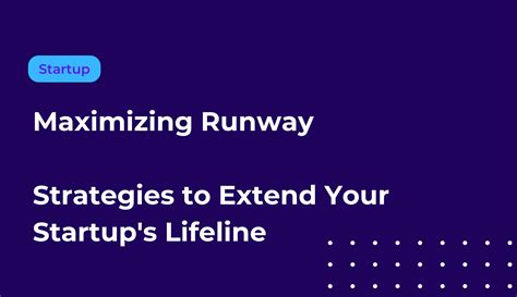 Maximizing Runway Effective Strategies To Manage And Extend Your Startups Lifeline Jordensky