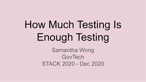 How Much Testing Is Enough Testing Speaker Deck
