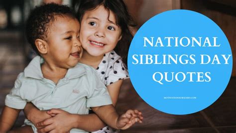 National Siblings Day Quotes For Brothers And Sisters