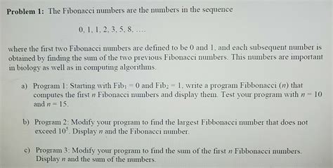 Solved Problem 1 The Fibonacci Numbers Are The Numbers In Chegg Com