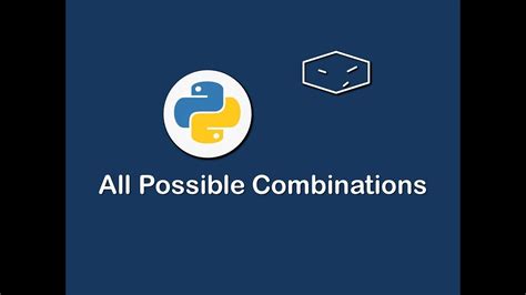 All Possible Combinations In Python 😀 Youtube