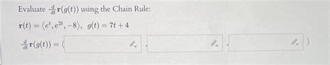 solved evaluate dtdr g t using the chain rule