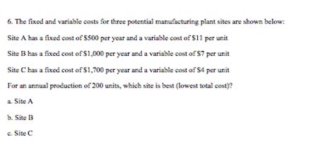 Solved The Fixed And Variable Costs For Three Potential Chegg