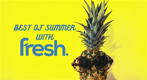 Best Of Summer With Fresh 202122 Shop Today