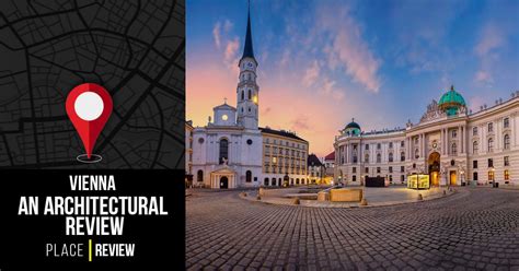 An Architectural Review Of Location Vienna Rtf Rethinking The Future