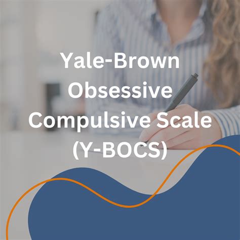 Yale Brown Obsessive Compulsive Scale Y Bocs Iq Slpms