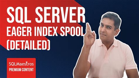 Sql Server Eager Index Spool Detailed Youtube
