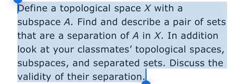 Solved Define A Topological Space X With A Subspace A Find Chegg Com