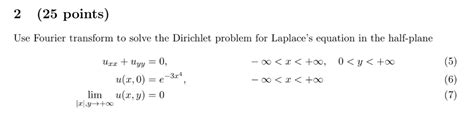 Solved Use Fourier Transform To Solve The Dirichlet Problem