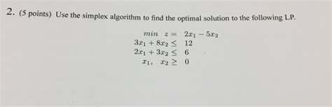 Solved Use The Simplex Algorithm To Find The Optimal