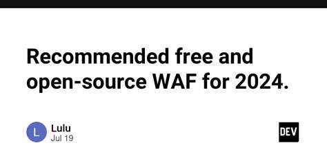 Recommended Free And Open Source Waf For 2024 Dev Community