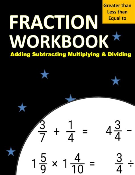 Adding Subtracting Multiplying And Dividing Fractions Workbook Add Subtract Multiply Divide