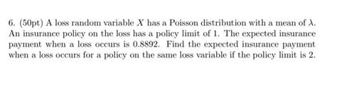 Solved 6 50pt A Loss Random Variable X Has A Poisson