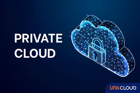 Private Cloud Là Gì Vng Cloud