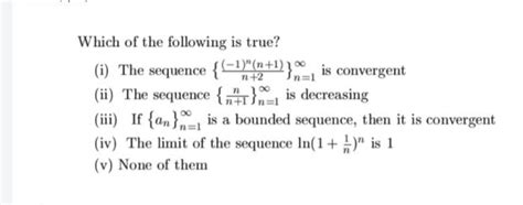 Which Of The Following Is True I The Sequence
