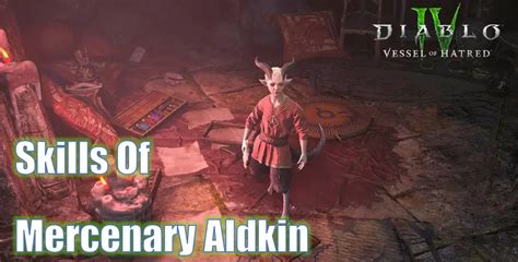 How To Use Skills Of Mercenary Aldkin In Battle Of Diablo 4 Dlc