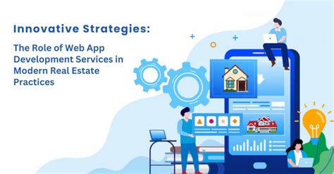 Innovative Strategies The Role Of Web App Development Services In Modern Real Estate Practices