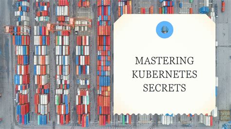 A Guide To Kubernetes Secret Types A Guide To Kubernetes Secret Types