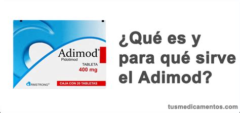 ¿qué Es Y Para Qué Sirve El Adimod Uso Precio Y Dosis