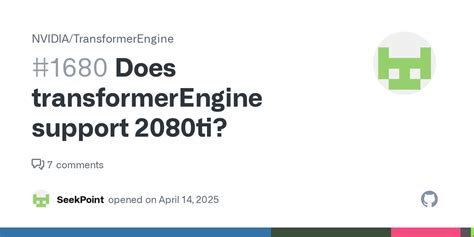 Does Transformerengine Support 2080ti · Issue 1680 · Nvidia Transformerengine · Github