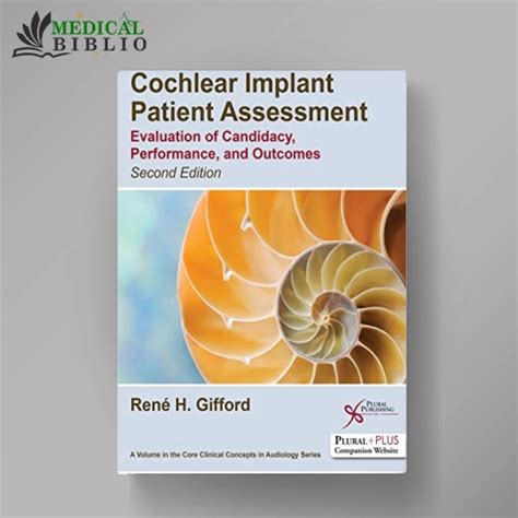 Cochlear Implant Patient Assessment Evaluation Of Candidacy Performance And Outcomes Second