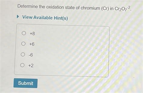 Solved Determine The Oxidation State Of Chromium Cr ﻿in