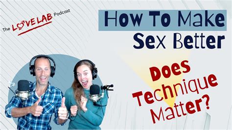 How To Make Sex Better The Love Lab Podcast