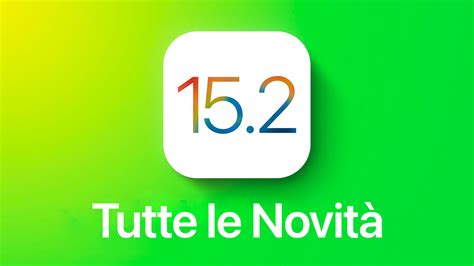 Ios 15 2 Beta 2 Ecco Tutte Le Novità In Un Solo Articolo Ispazio