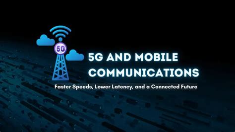 How 5g Will Transform Mobile Communications Faster Speeds Lower Latency And A Connected