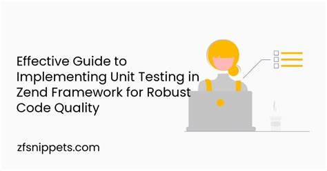 Effective Guide To Implementing Unit Testing In Zend Framework For Robust Code Quality