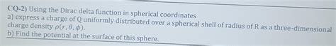 Solved CQ 2 Using The Dirac Delta Function In Spherical Chegg Com