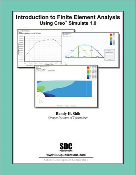 Introduction To Finite Element Analysis Using Creo Simulate 1 0 Book