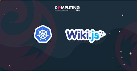 Install And Configure Wikijs On Kubernetes Cluster By Computingpost Medium