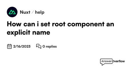 How Can I Set Root Component An Explicit Name Nuxt