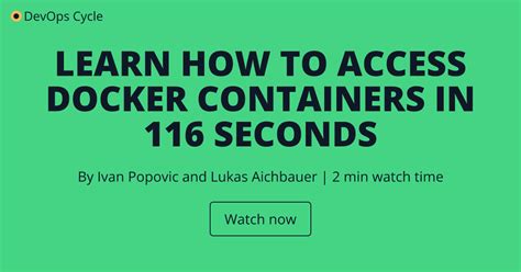 Learn How To Access Docker Containers In 116 Seconds Devops Cycle