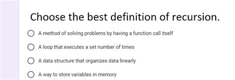 Solved Choose The Best Definition Of Recursiona Method Of