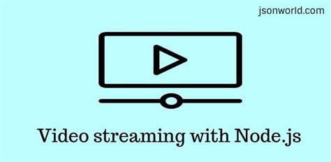 video streaming with node js if you are going to build streaming web