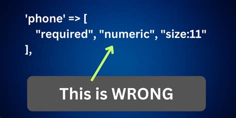 Laravel Validation Dont Use Numeric For Phone Numbers