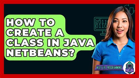 How To Create A Class In Java Netbeans Next Lvl Programming Youtube
