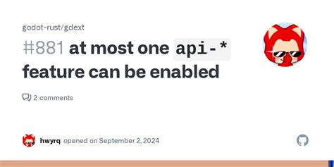 At Most One `api ` Feature Can Be Enabled · Issue 881 · Godot Rust