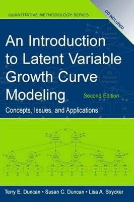 An Introduction To Latent Variable Growth Curve Modeling Af Susan C Duncan Terry E Duncan