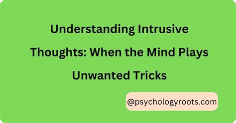 Understanding Intrusive Thoughts When The Mind Plays Unwanted Tricks
